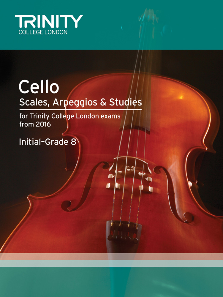 Cello Scales, Arpeggios & Studies Initial-Grade 8 from 2016 | Trinity ...